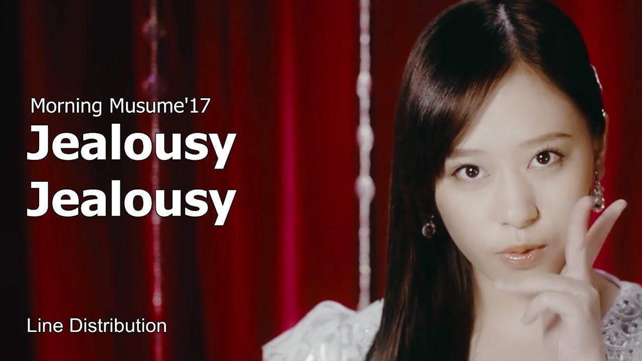 Morning Musume'17 - Jealousy Jealousy : Line Distribution - YouTube