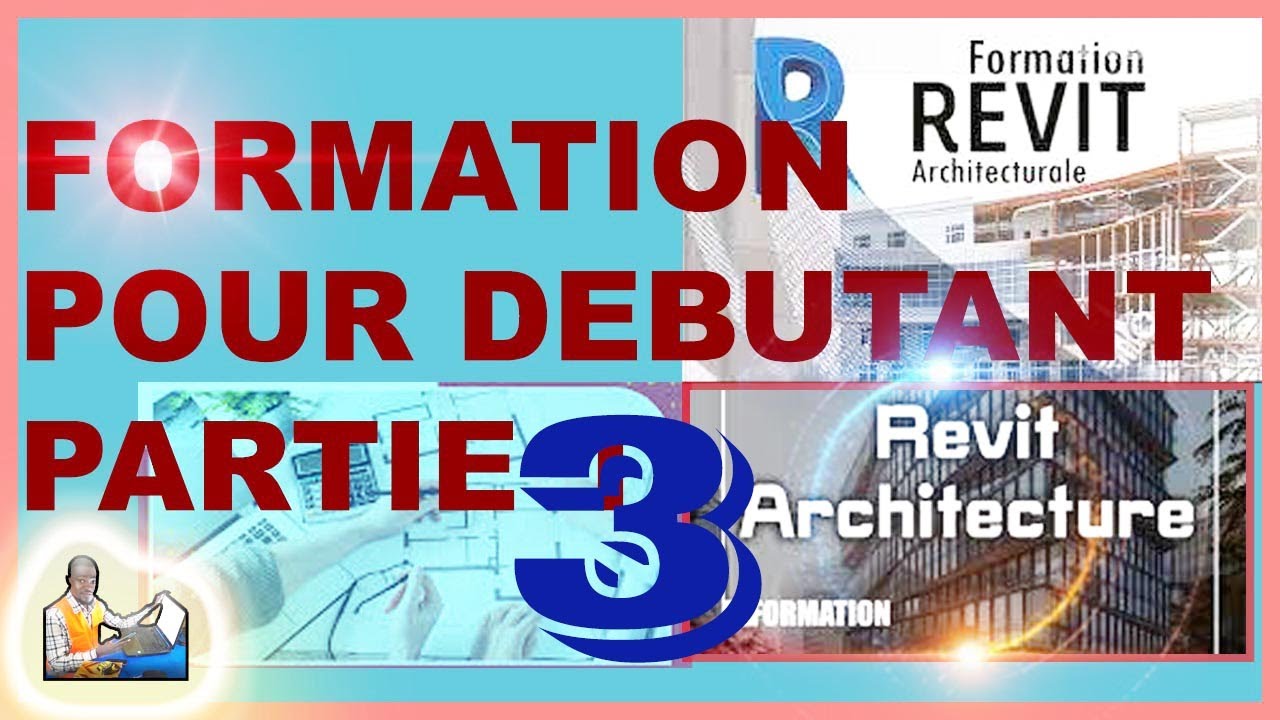 REVIT #3 : PARTIE 3/ FORMATION POUR DEBUTANT SUR REVIT. Explication ...