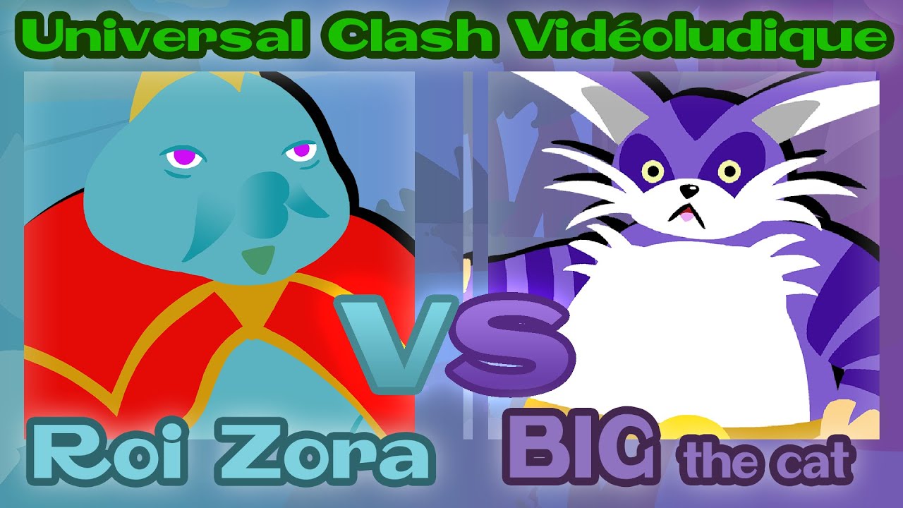 Roi Zora vs Big the Cat [Universal Clash Vidéoludique x Zen] - YouTube