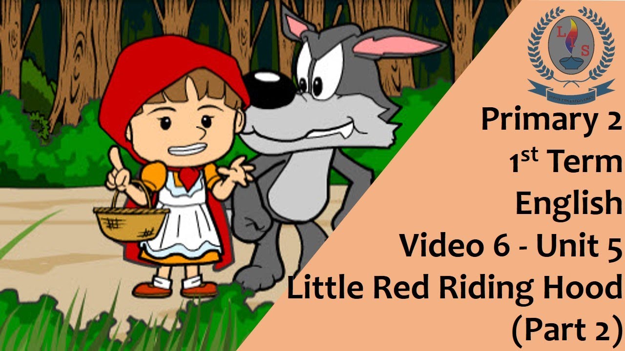Primary 2 - 1st Term - English - Video 6 - Unit 5 - Little Red Riding ...