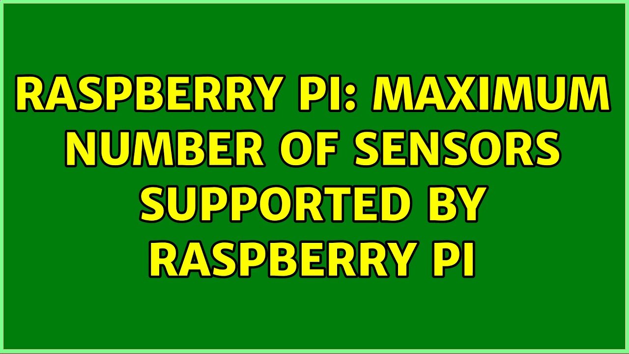Raspberry Pi: Maximum number of Sensors supported by raspberry pi - YouTube