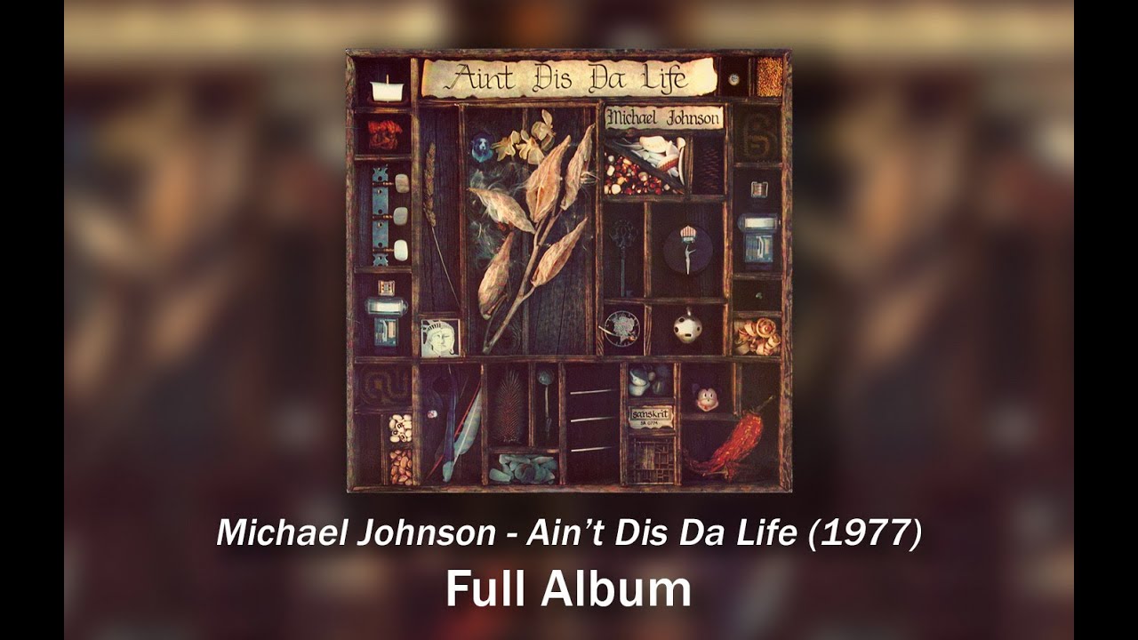 Michael Johnson - Ain't Dis Da Life (1977) Full Album - YouTube
