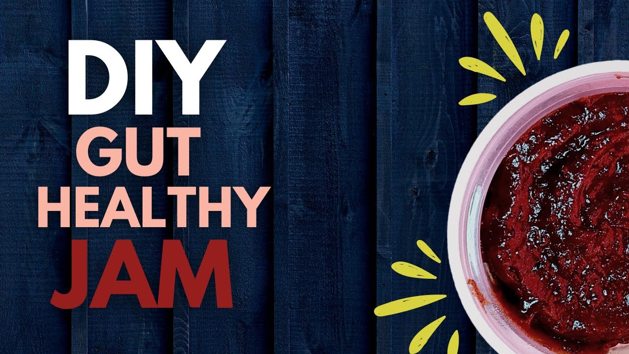 DIY Gut Healthy Jam - YouTube