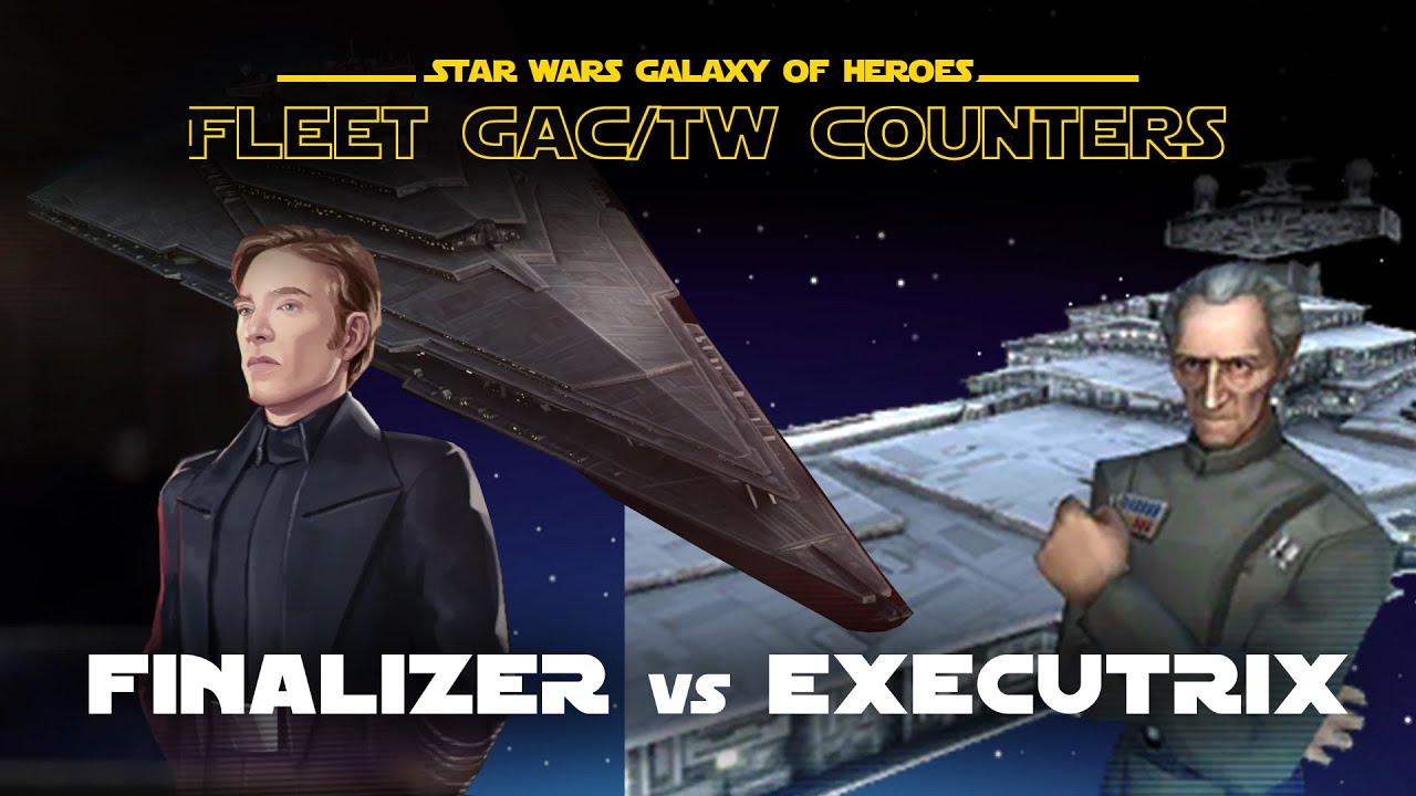 Fleet - Finalizer vs Executrix | SWGOH GAC TW Ship Counter - YouTube