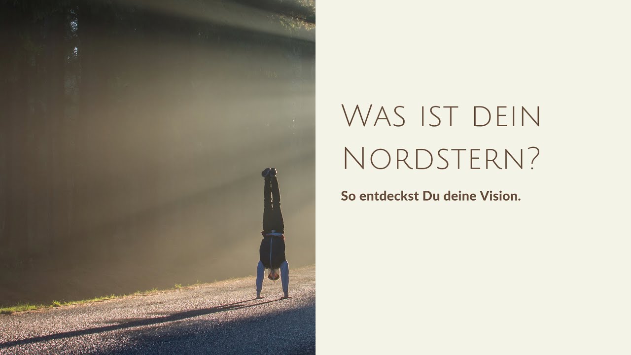 Entdecke deinen Nordstern - deine Vision. - YouTube