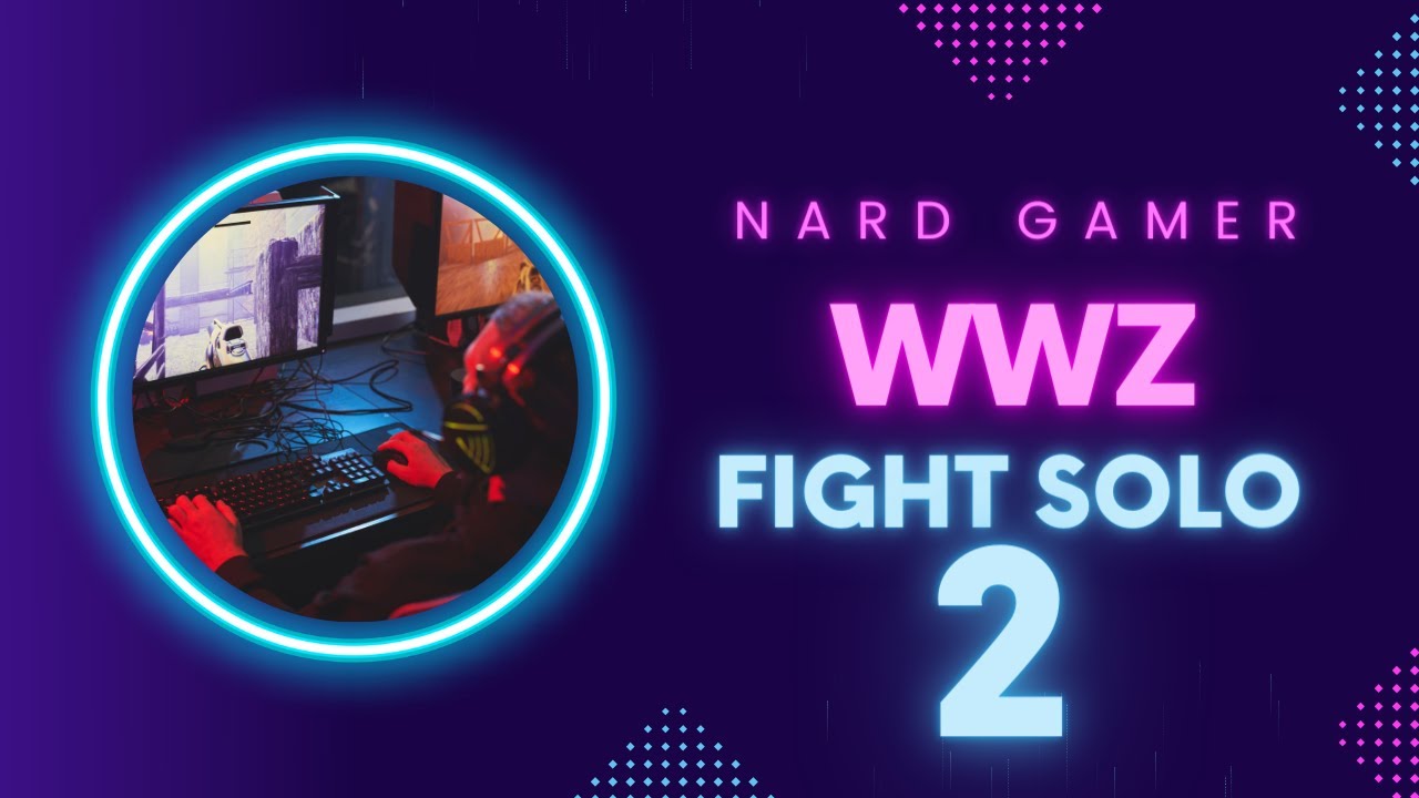 WWZ fight solo2 | nard gamer vlog - YouTube