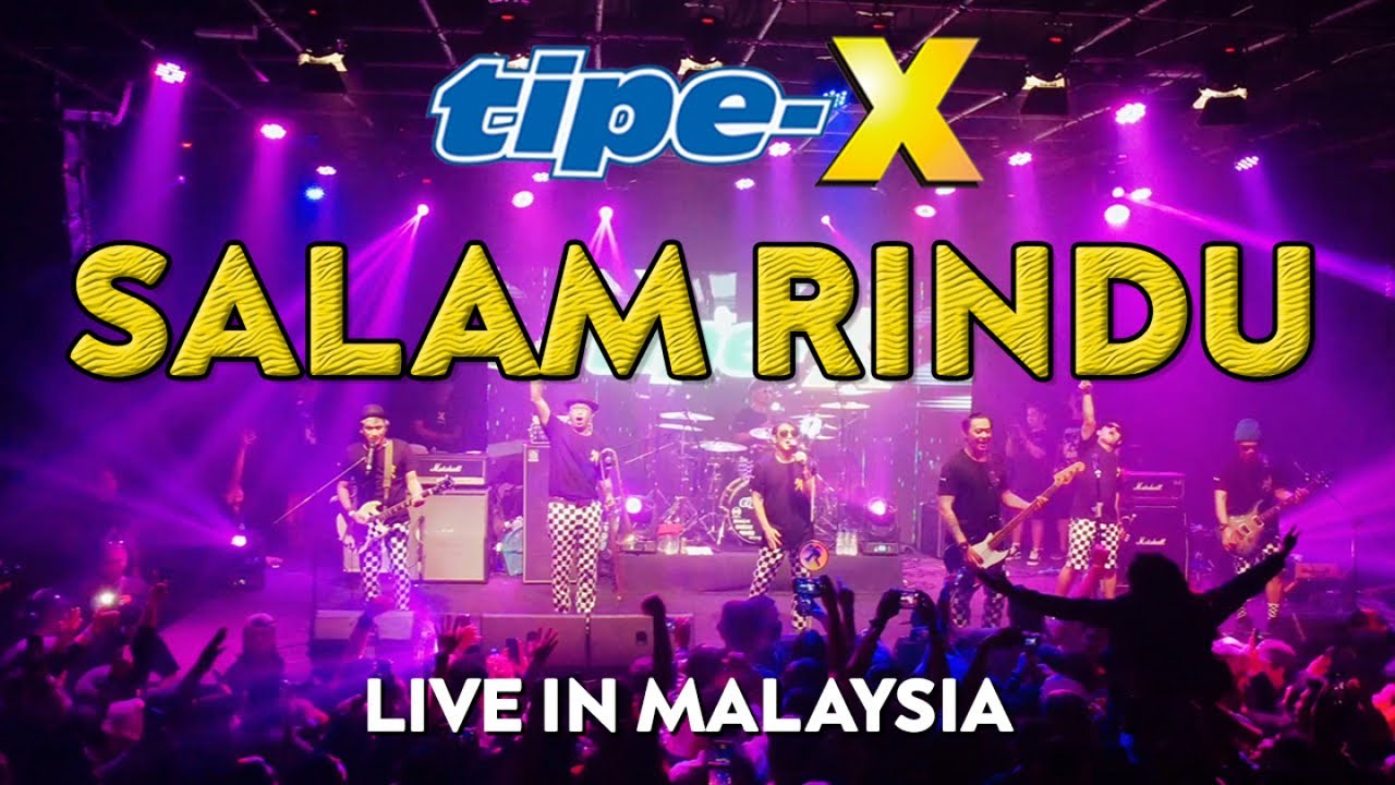 TIPE-X - SALAM RINDU LIVE IN MALAYSIA - YouTube