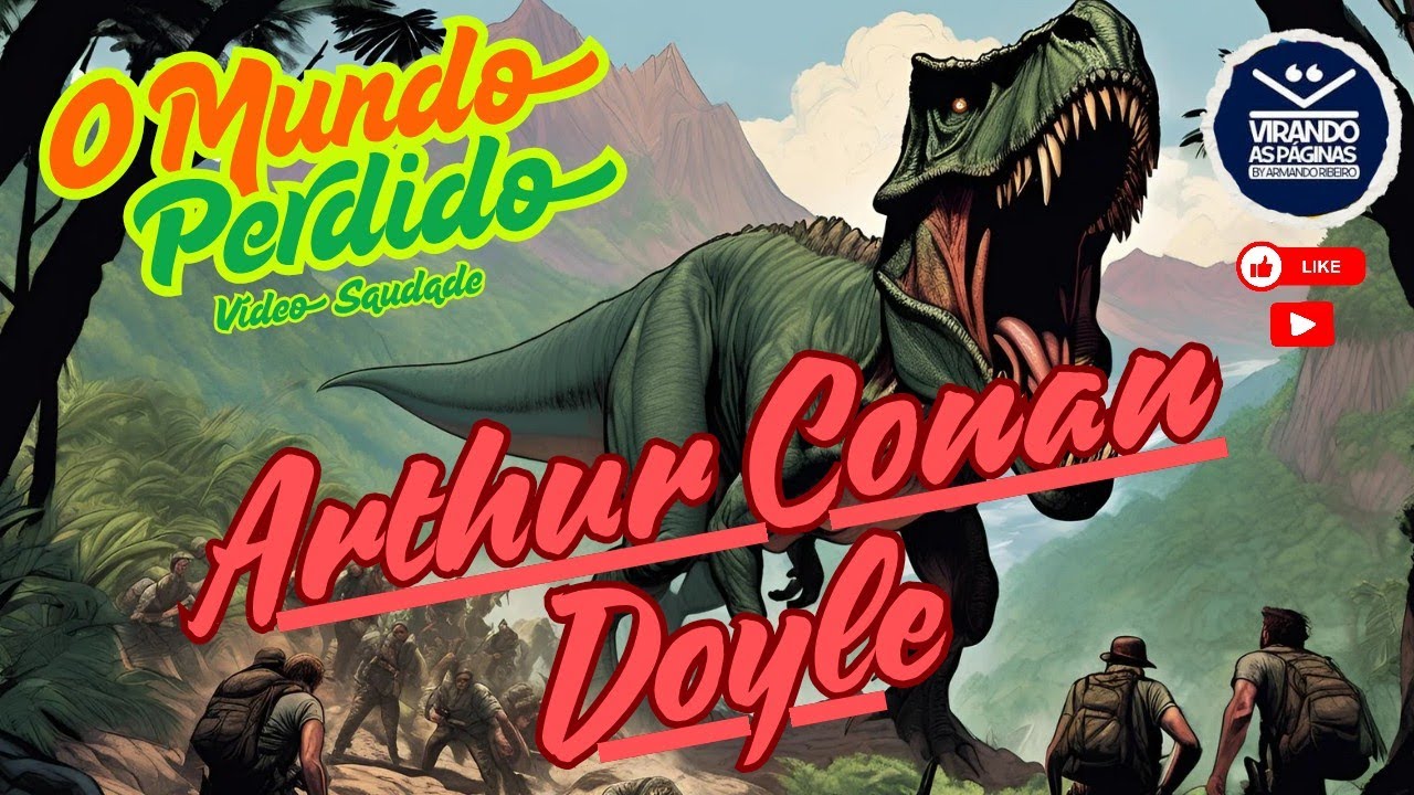 O Mundo Perdido Arthur Conan Doyle, Vídeo Saudade!.. - YouTube