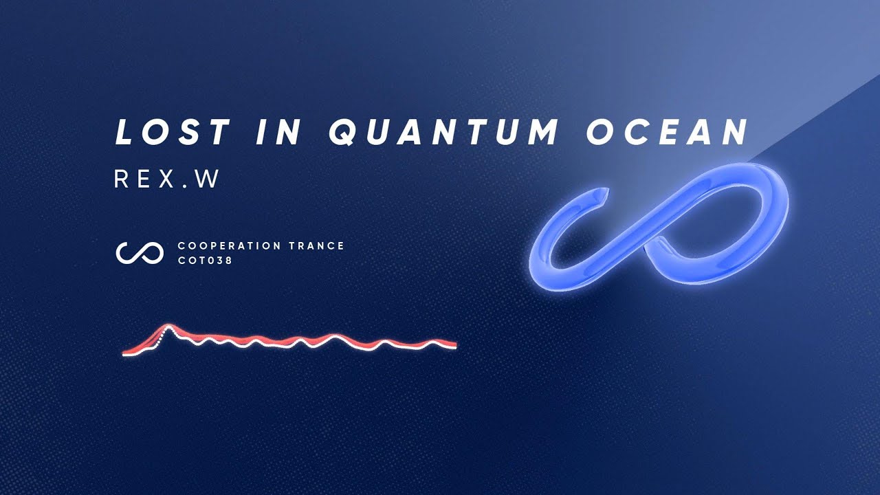 【New Release】Cooperation Trance | COT038 Preview: REX.W - Lost In Quantum Ocean - YouTube