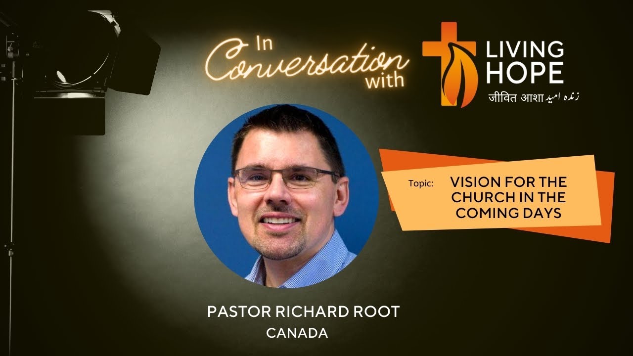 VISION FOR THE CHURCH IN THE COMING DAYS | Pastor Richard Root | LIVING ...
