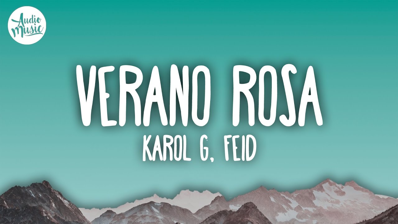 KAROL G, Feid - Verano Rosa (Letra) - YouTube