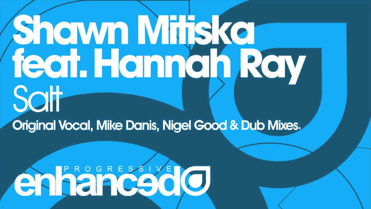 Shawn Mitiska feat. Hannah Ray - Salt (Mike Danis Remix) - YouTube