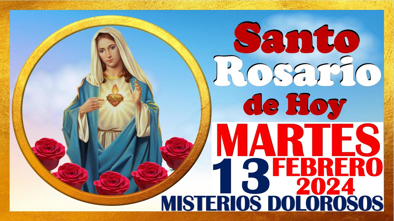 Santo Rosario De Hoy Martes 13 De Febrero De 2024 🌹 Misterios Dolorosos