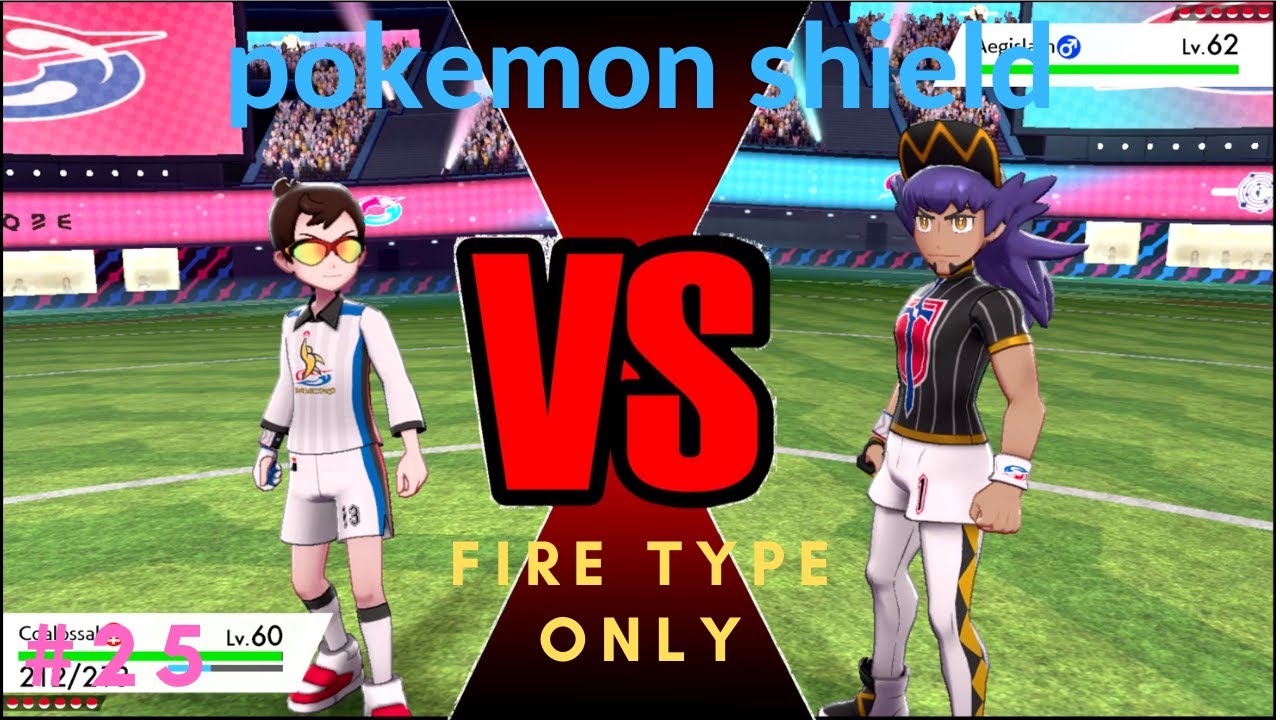 pokemon shield/fire type only [part 25] - YouTube