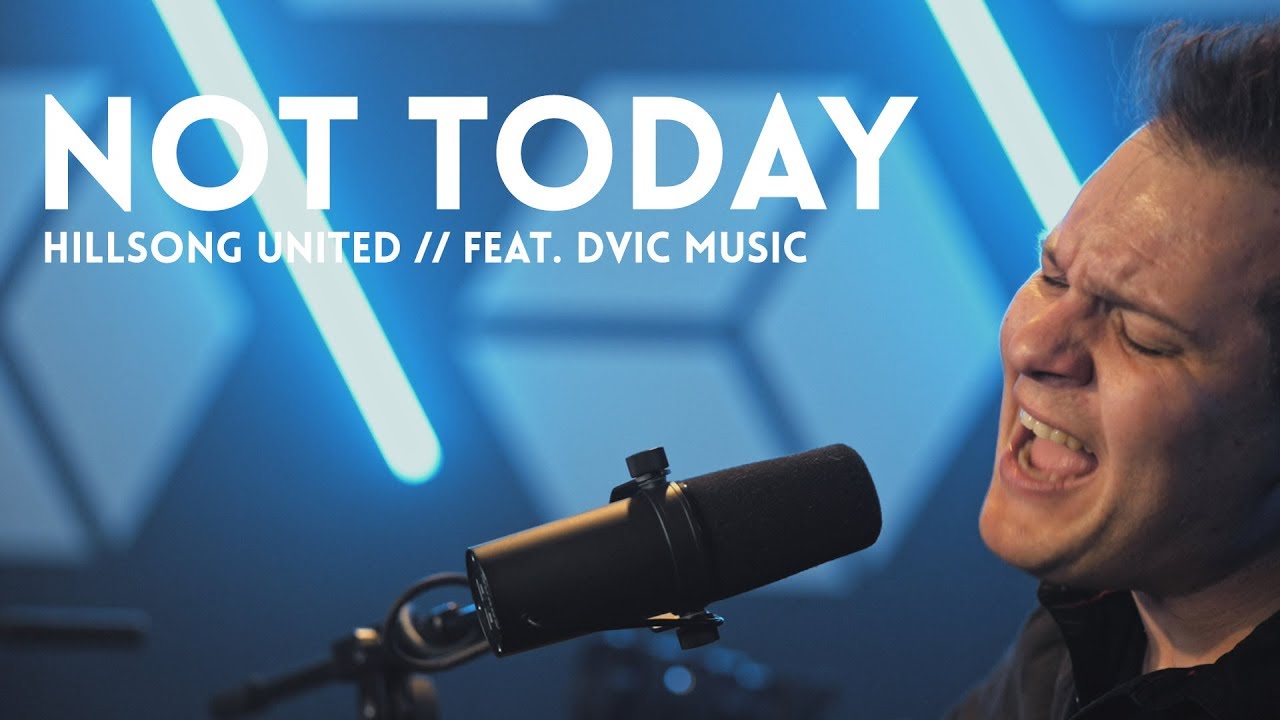 Not Today // Hillsong United (cover) // feat. DVIC Music - YouTube
