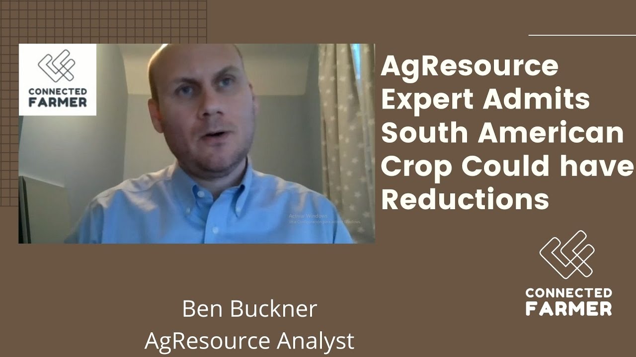 AgResource Expert Admits South American Crop Could have Reductions ...