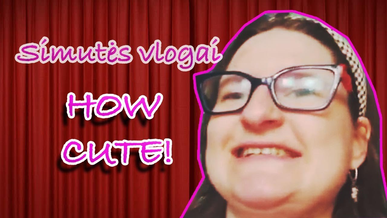 Simutės vlogai: HOW CUTE! - YouTube
