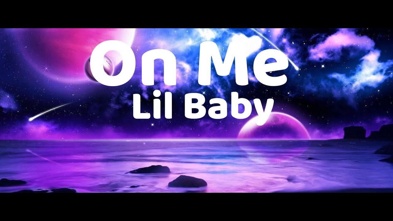 Lil Baby - On Me (Lyrics) - YouTube