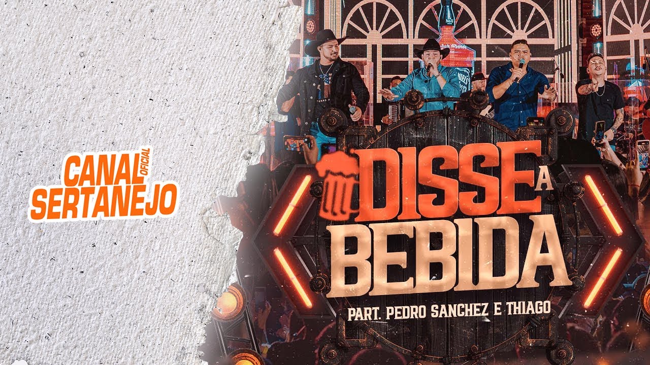Disse a Bebida - Lucas Bodão e Diego, Pedro Sanchez e Thiago (DVD Ao ...