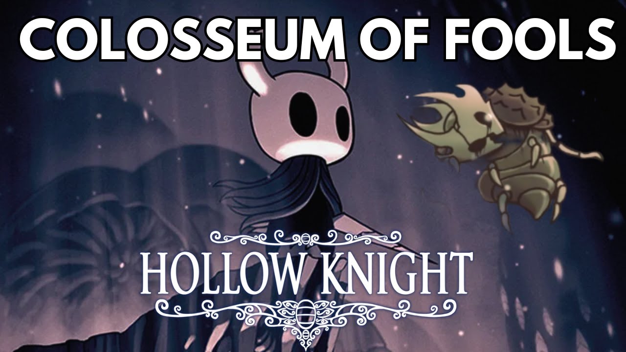 Hollow Knight –Colosseum Of Fools Gameplay Walkthrough Part 10 | No ...