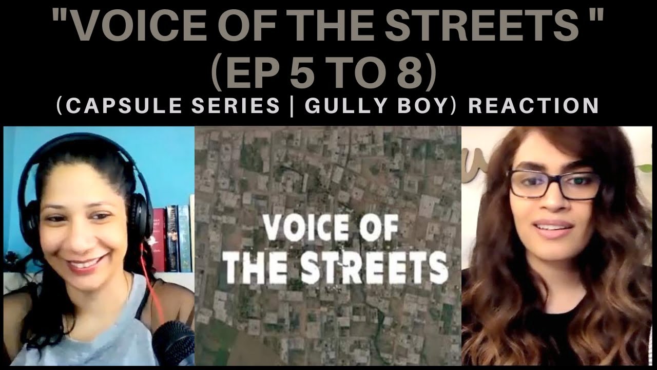 VOICE OF THE STREETS (Ep 5 to 8) REACTION! || Gully Boy | Kaam Bhaari ...