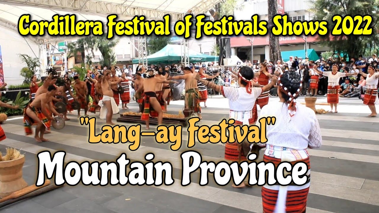 Lang-ay Festival Mt. Province || Cordillera Festival of Festivals Shows 2022 #cordillera # ...