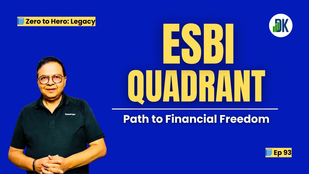 ESBI Quadrant: Your Guide To Financial Freedom | Zero to Hero #94 | D K ...