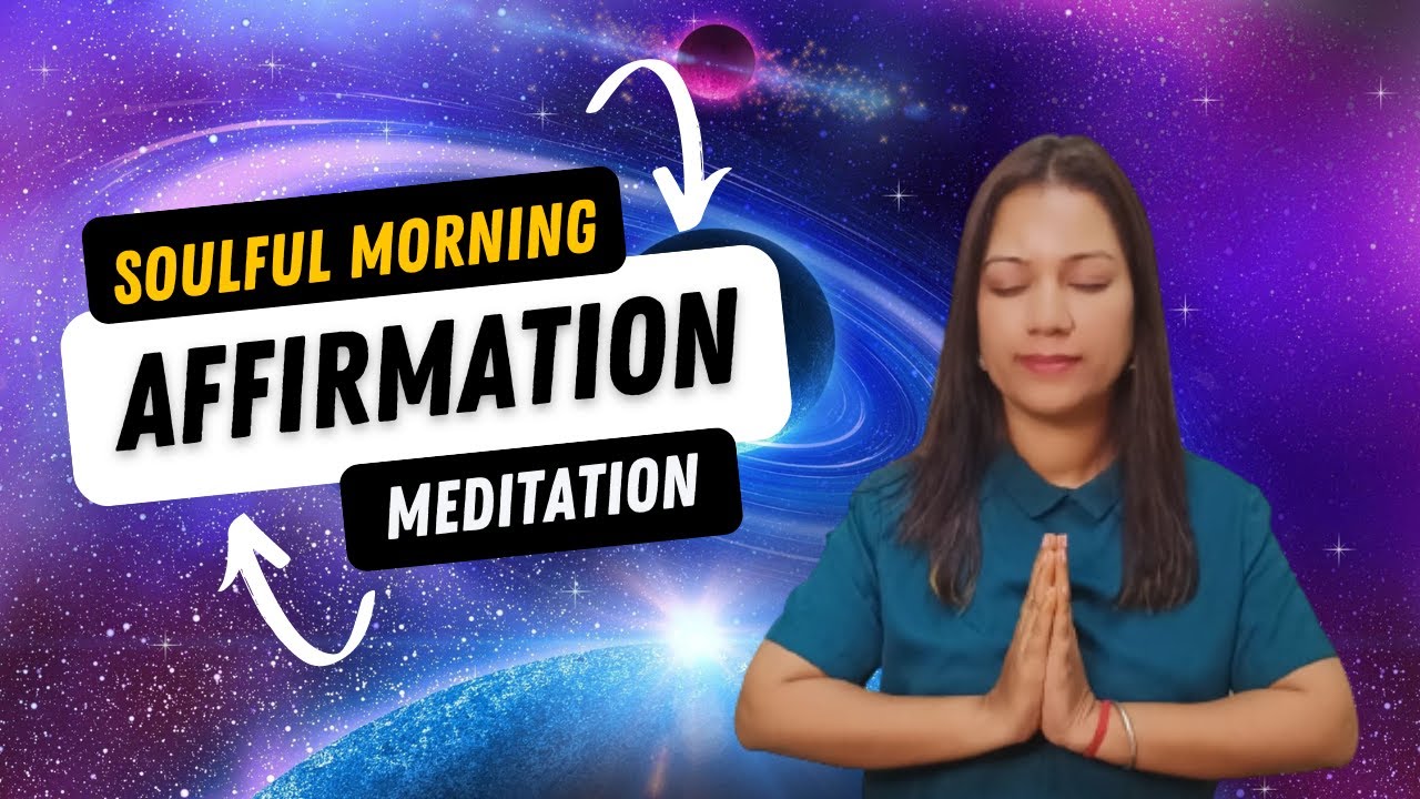 Soulful Morning Affirmation Meditation | Soulful Rekz - YouTube