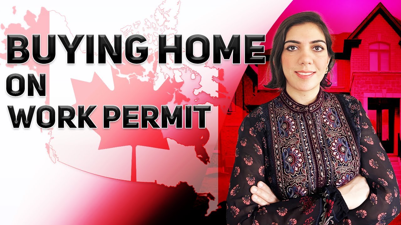 How To Buy And Own A House On Work Permit In Canada Complete Guide Faiza Ahmed Youtube