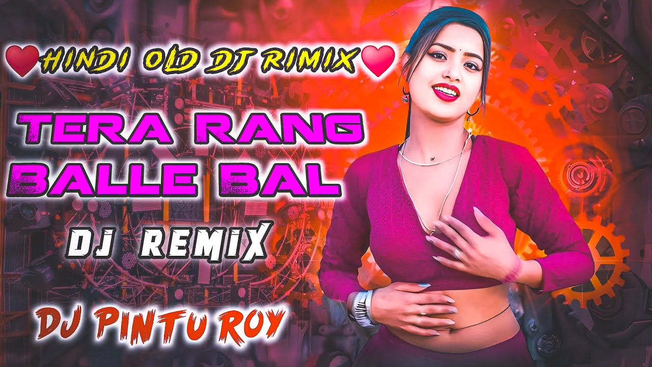 Dj Remix || Tera Rang Balle Balle || Edm Hard Vibration Bass Bollywood Song Mix || Dj Pintu Roy ...