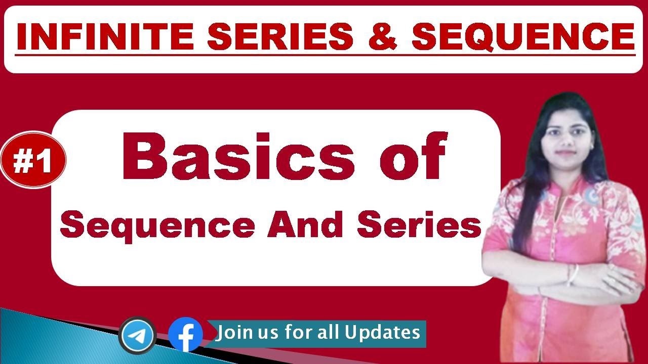Basics Of Sequence And Series | Real Analysis | Infinite Sequence ...