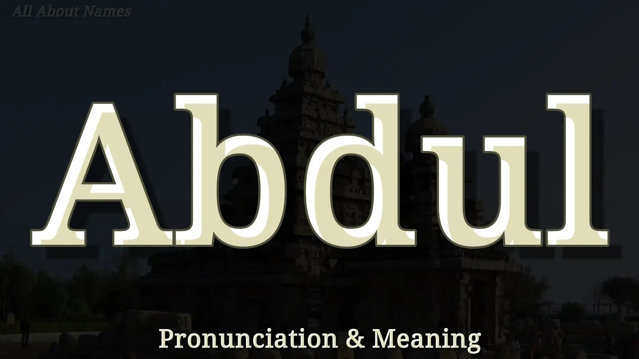 Abdul - Pronunciation and Meaning - YouTube