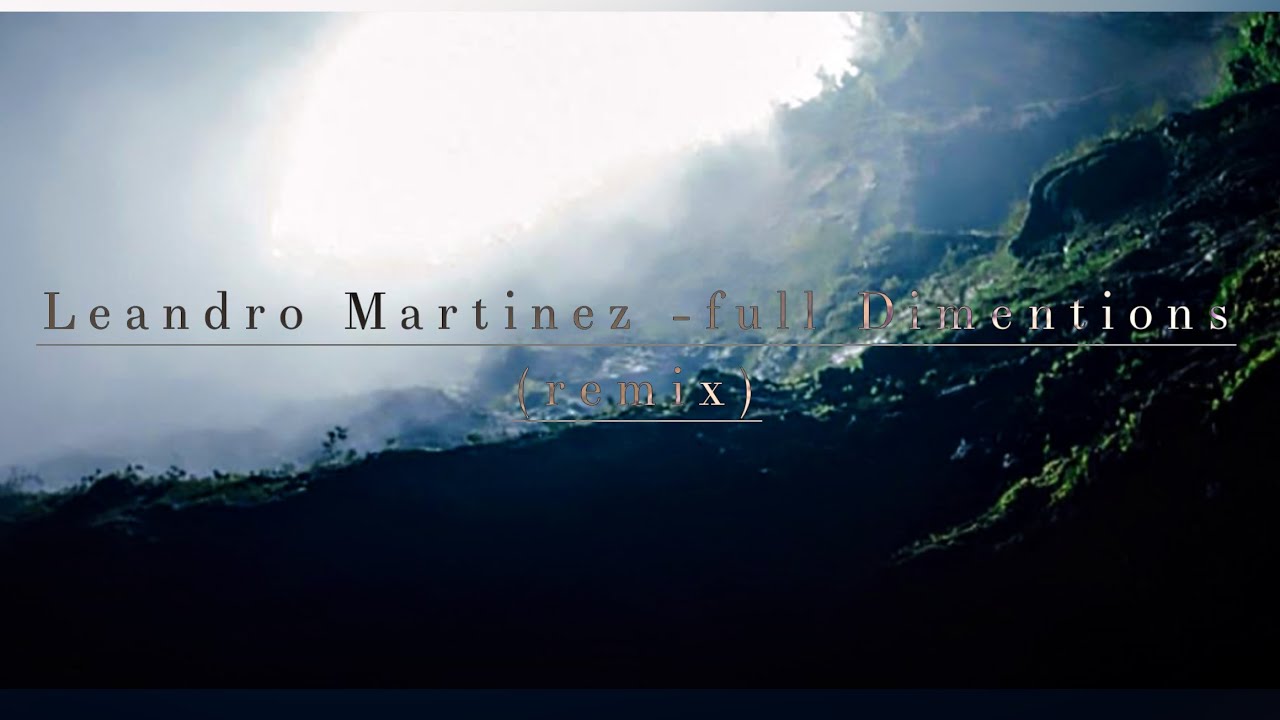 Leandro Martinez - Full Dimentions (original music) - YouTube