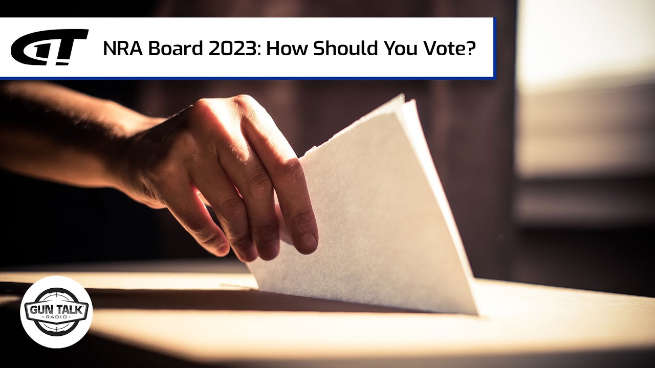 NRA Board 2023: How Should You Vote? | Gun Talk Radio - YouTube