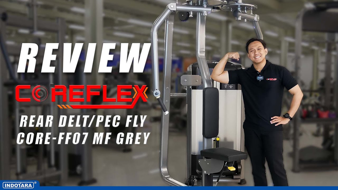 LENGKAPI LATIHAN PUSH & PULL ANDA DENGAN COREFLEX REAR DELT/PEC FLY ...