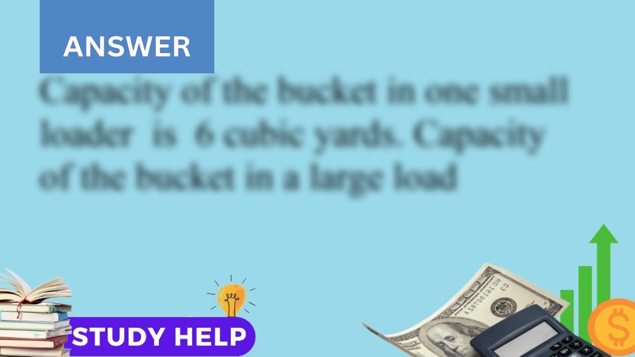 An earthmoving project has available one loader with a 6 cy heaped ...