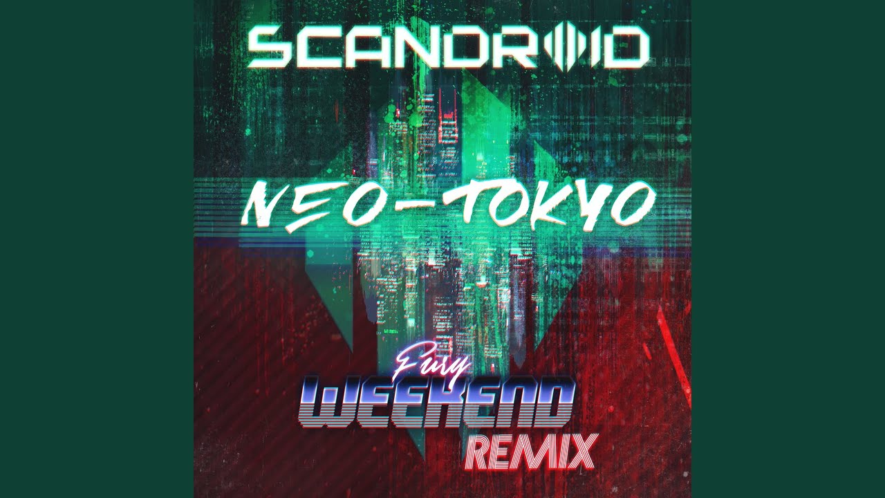 Neo-Tokyo (Fury Weekend Remix) - YouTube