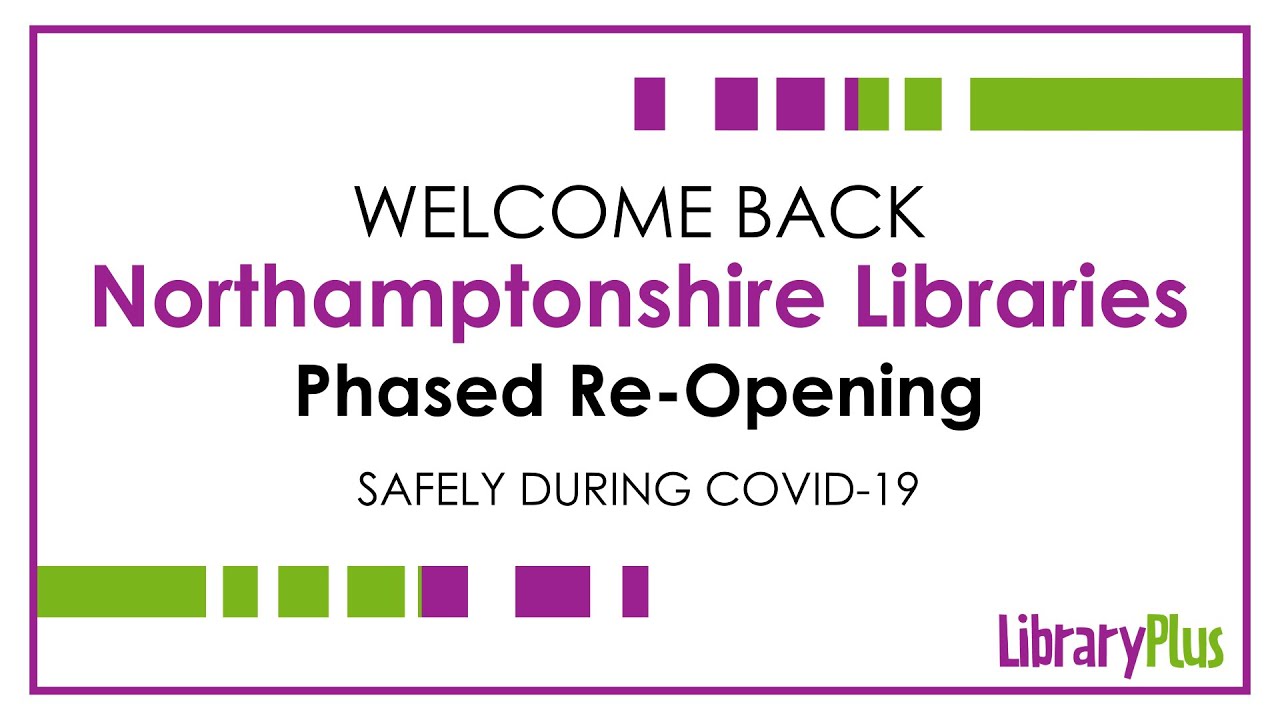 Northamptonshire Libraries - COVID-19 Phased Re-opening - YouTube