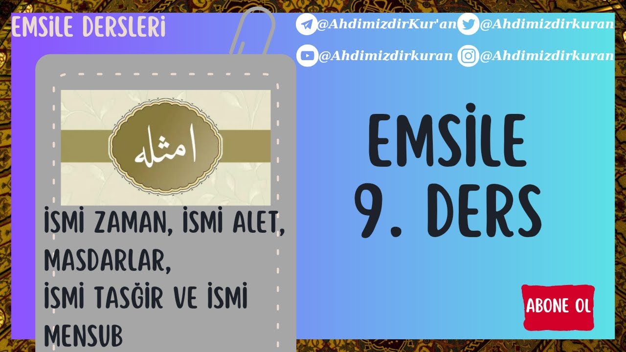 ARAPÇA EMSİLE 9.DERS İSMİ ZAMAN, İSMİ ALET MASDARLAR , İSMİ TASĞİR VE ...