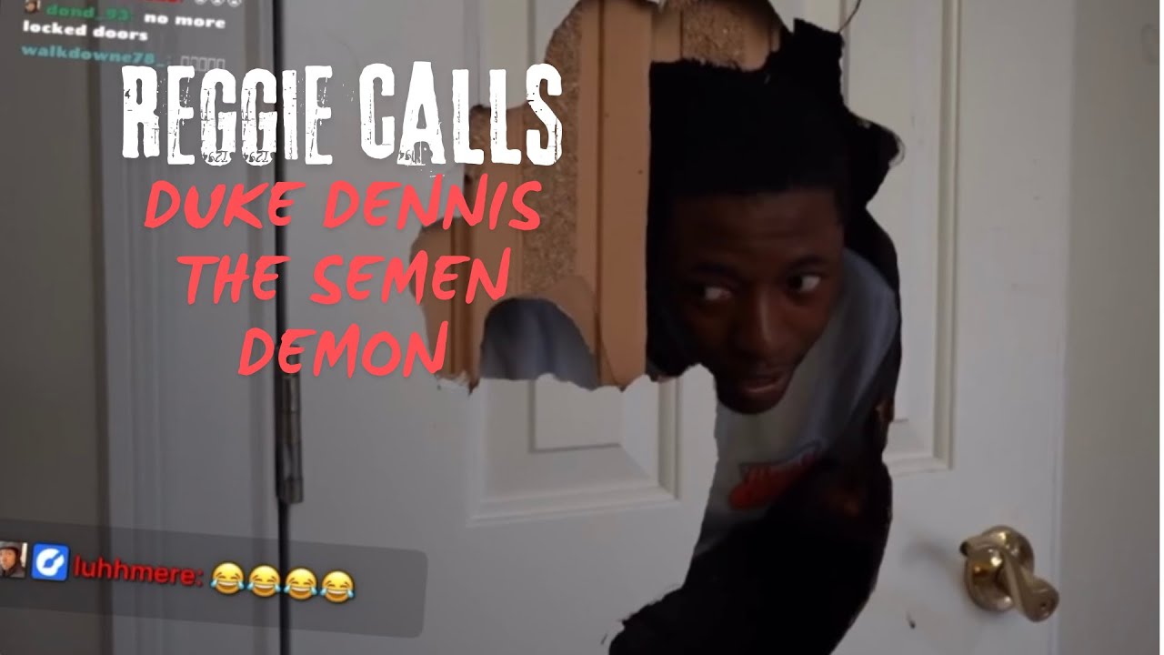 Reggie Calls Duke Dennis the Semen Demon after Duke Destroyed The ...