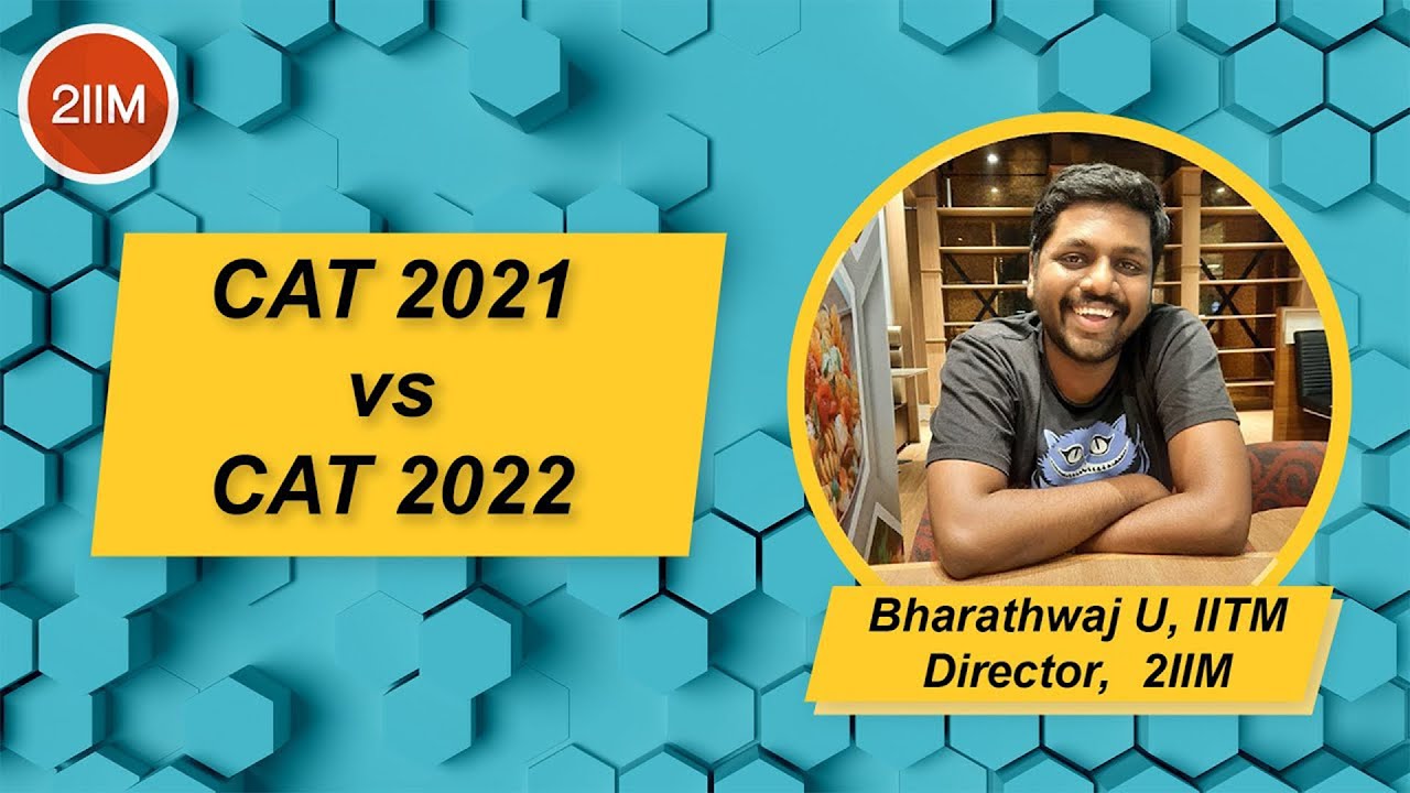 CAT 2021 vs CAT 2022 | Should You Attempt CAT 2021? | 2IIM CAT ...