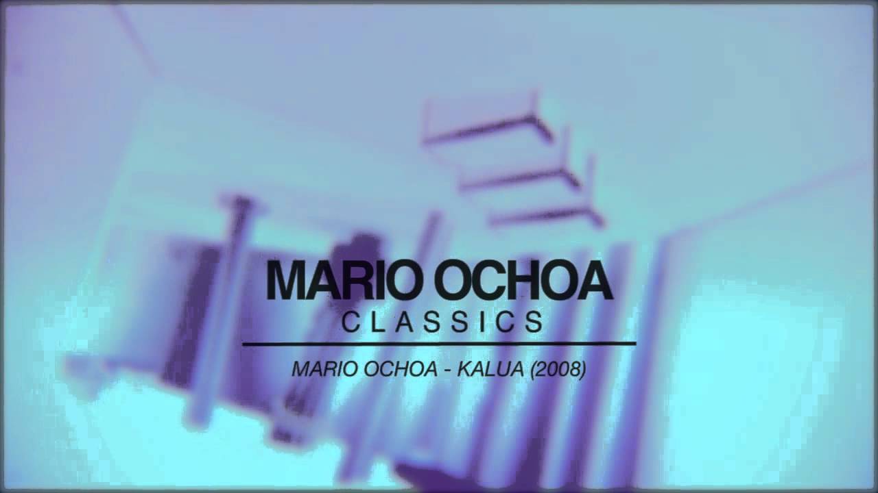 MARIO OCHOA CLASSICS - KALUA (2008) - YouTube