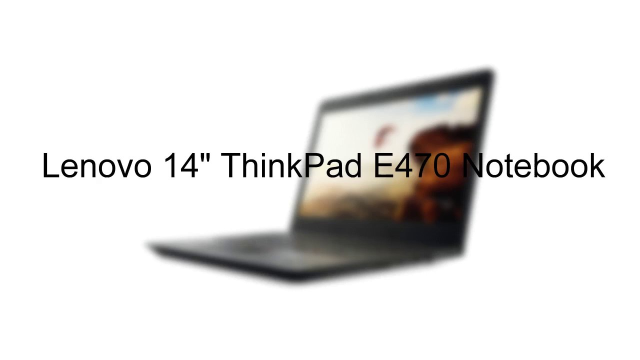 Lenovo 14" ThinkPad E470 Notebook Review - YouTube