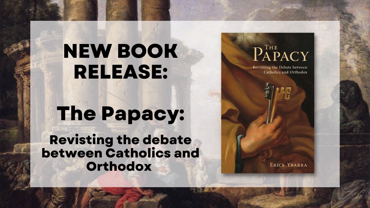 [Book Release!] The Papacy: Revisiting the Debate between Catholics and ...
