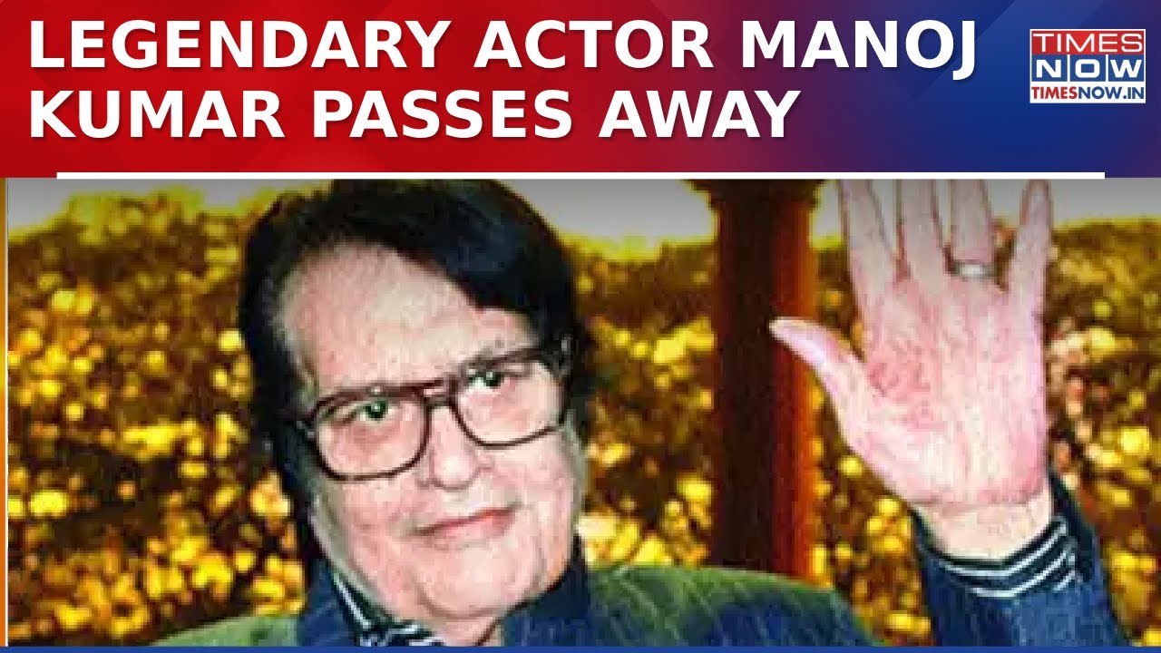 Legendary Actor Manoj Kumar, Known As 'Bharat Kumar,' Passes Away At Age of 87 | English News ...