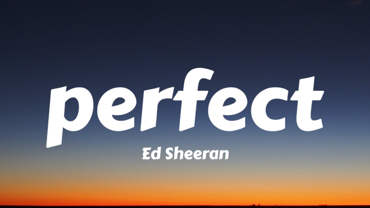 Ed Sheeran - Perfect (Lyrics) - YouTube