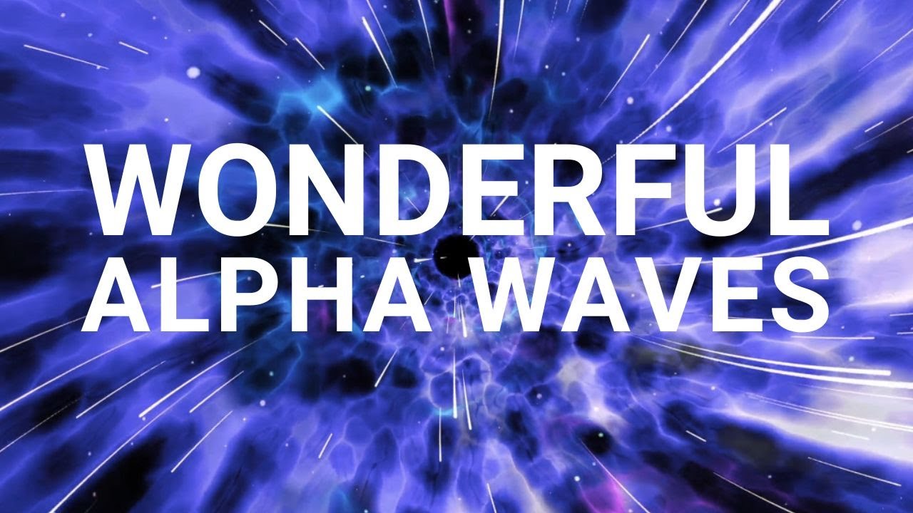 1 Hour of 7-10 Hz Alpha Waves for Focus, Clarity of Mind, Creativity ...