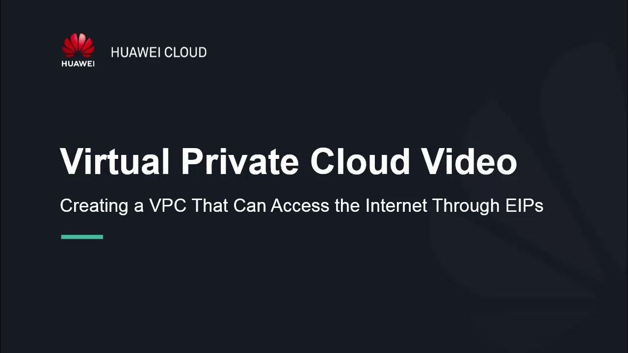HUAWEI CLOUD Virtual Private Cloud (VPC): Creating VPC for Accessing the Internet Using EIP ...