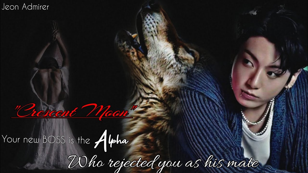 #2 "Crescent Moon" Your new boss is the Alpha who rejected you as his ...