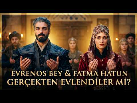 Evrenos Bey ve Fatma Hatun Evlendiler mi?